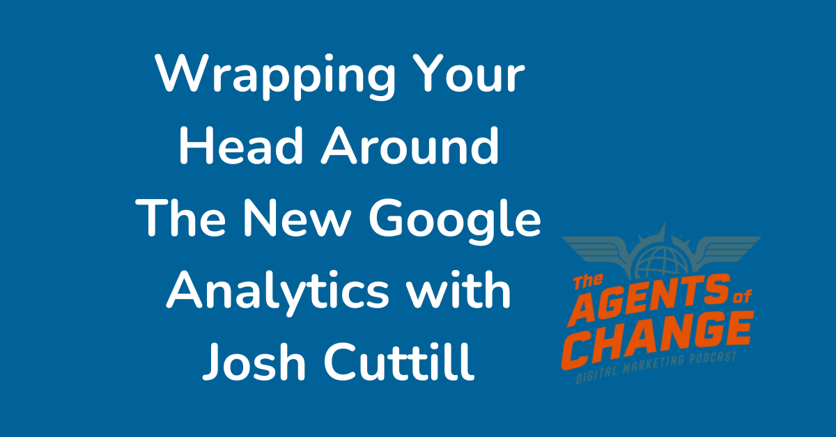 GA4: Wrapping Your Head Around The New Google Analytics | (un)Common Logic