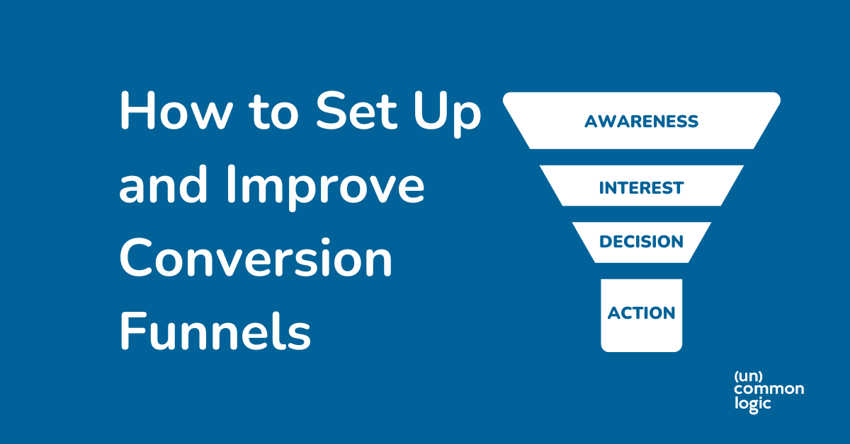 How to Set Up and Improve Conversion Funnels | (un)Common Logic