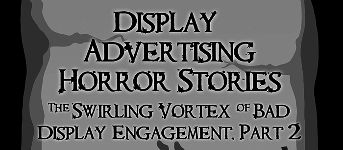 Damaging Placements: Risks of Bad Display Mgmt | (un)Common Logic