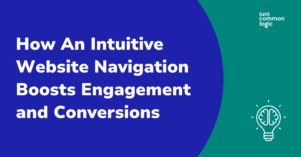 How An Intuitive Website Navigation Boosts Engagement and Conversions