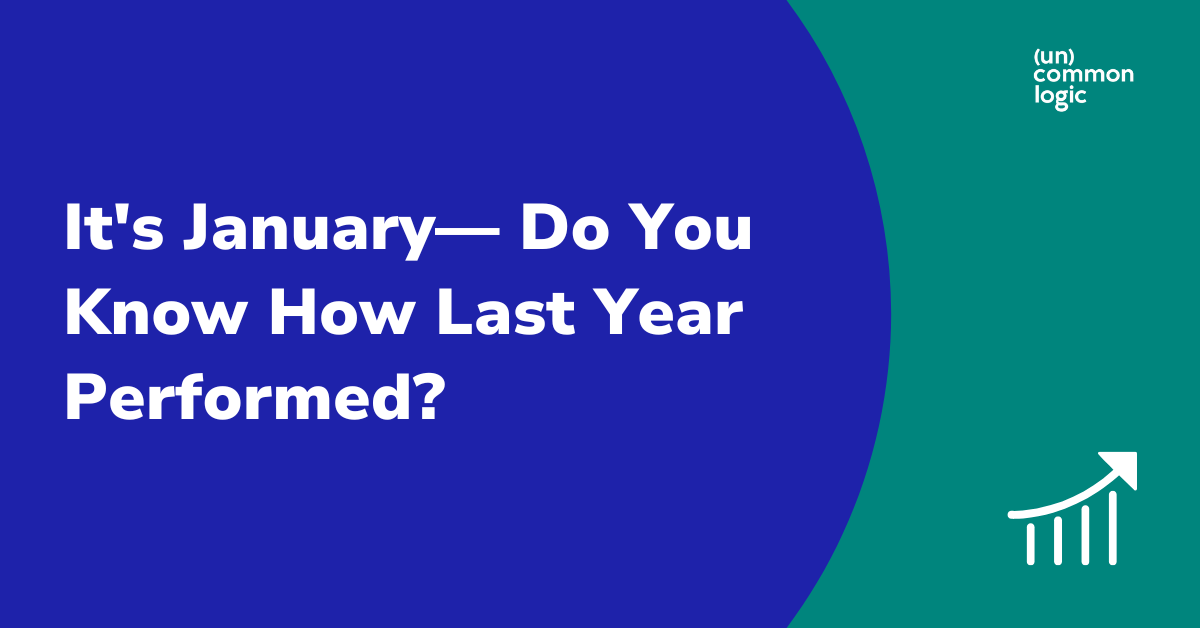 It's January—Do You Know How Last Year Performed?
